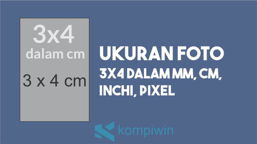  Ukuran Foto 3x4 Dalam Cm Mm Inchi Dan Pixel 